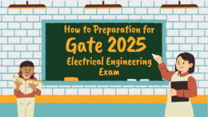 Gate 2025 Electrical Engineering Exam Preparation Strategy | Engineers ...